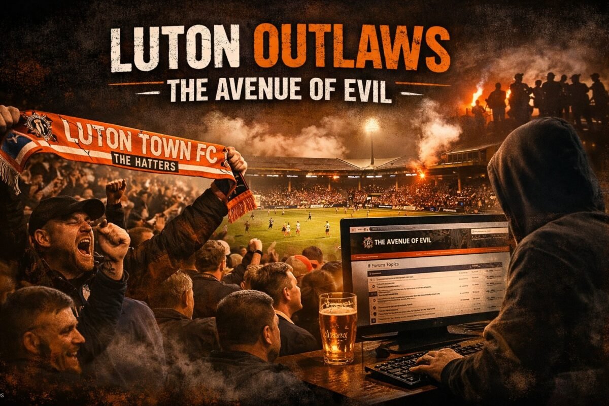 Luton Outlaws the Avenue of Evil and Luton Town’s Most Vocal Fans - Newtly